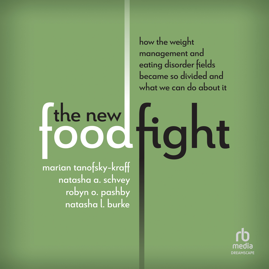 The New Food Fight by Marian Tanofsky-Kraff, Natasha A. Schvey, Robyn O ...