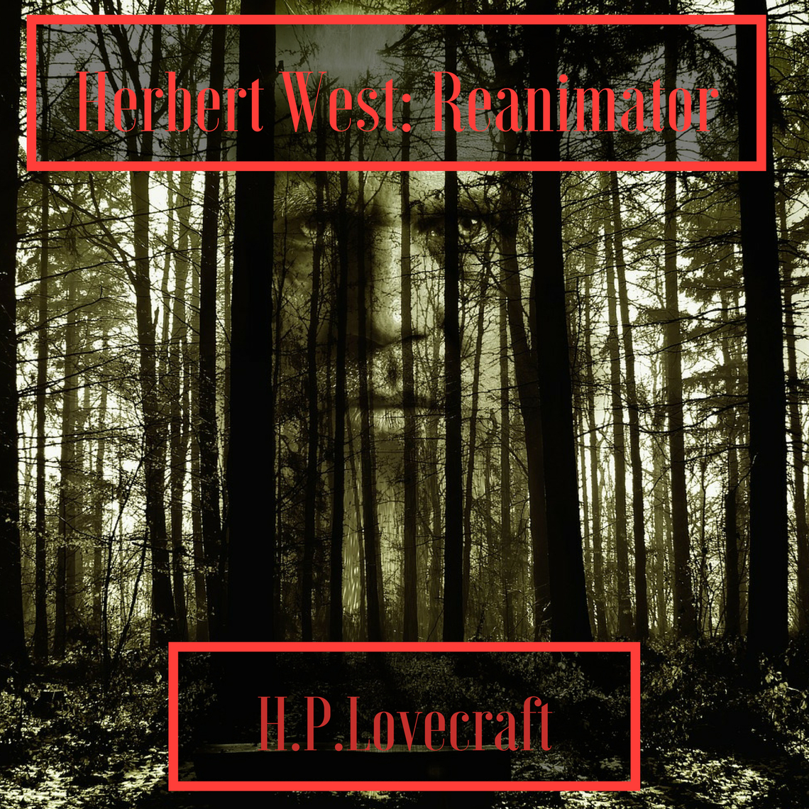 Herbert West Reanimator by H. P. Lovecraft (Audiobook) - Read free for ...