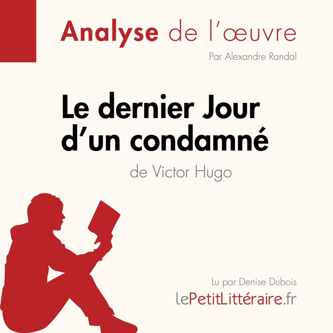 Le Dernier Jour d'un condamné de Victor Hugo (Analyse de l'oeuvre) de ...