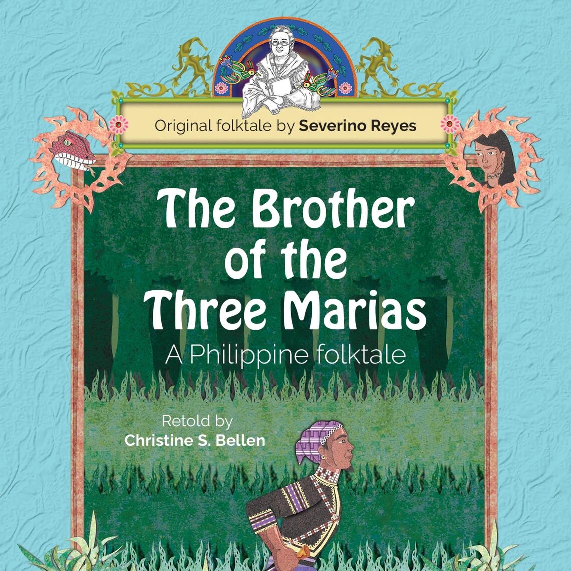 The Brother of the Three Marias: A Philippine folktale by Christine S ...