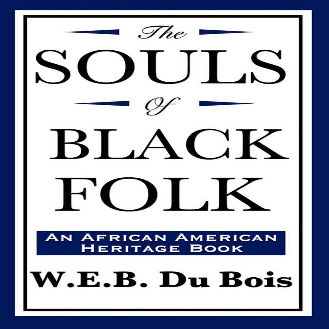 The Souls of Black Folk by W. E. B. Du Bois (Audiobook) - Read free for ...