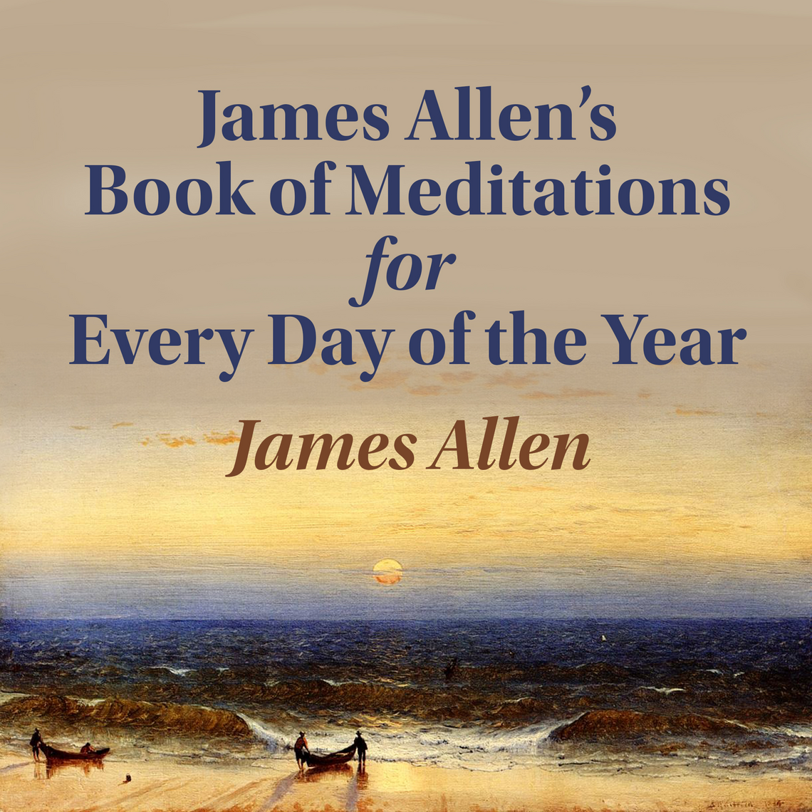 James Allen's Book of Meditations for Every Day in the Year by James ...