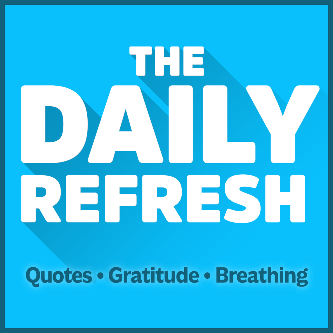 3215: The Daily Refresh | Quotes - Gratitude - Guided Breathing | The ...