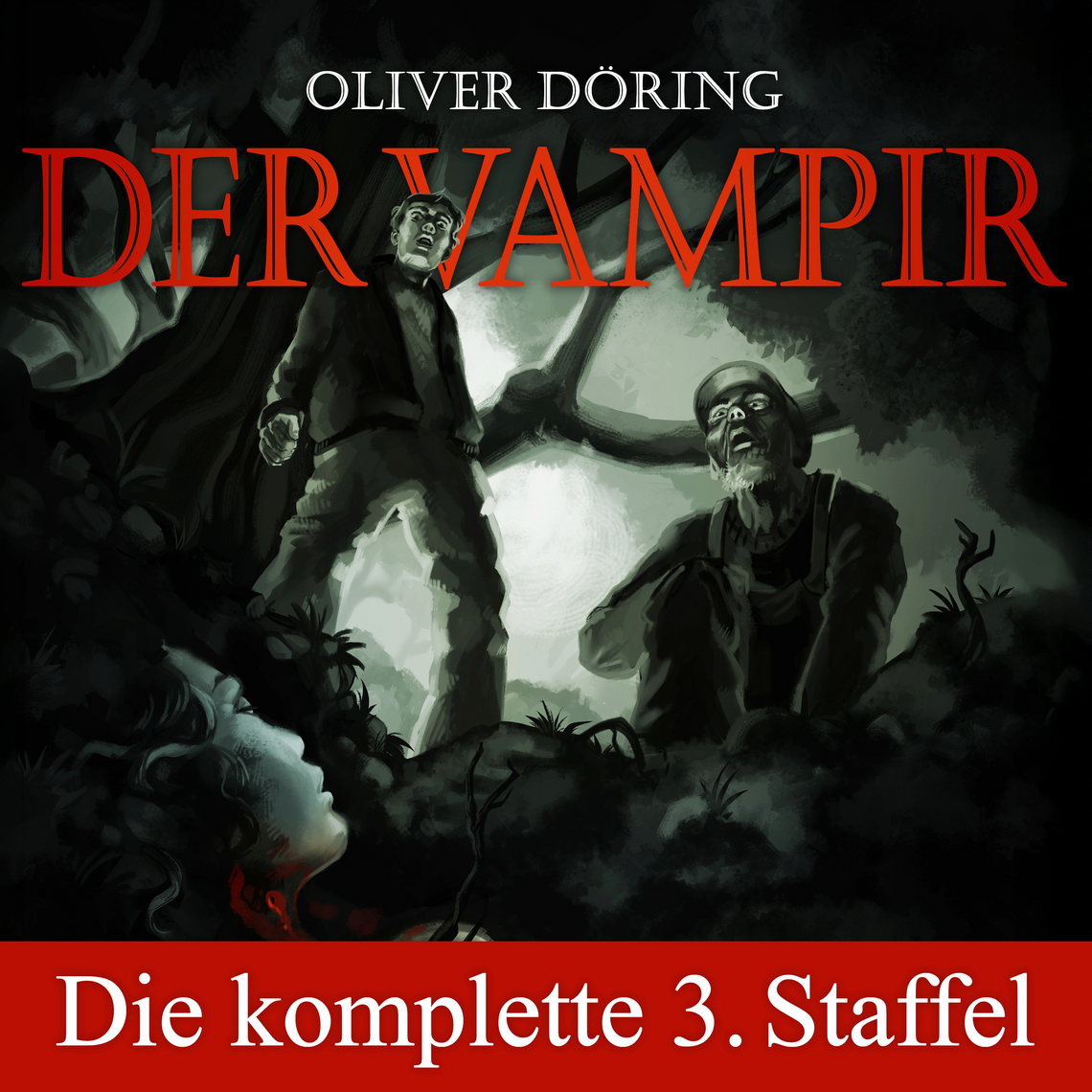 Der Vampir, Die komplette dritte Staffel von Oliver Döring (Hörbuch ...