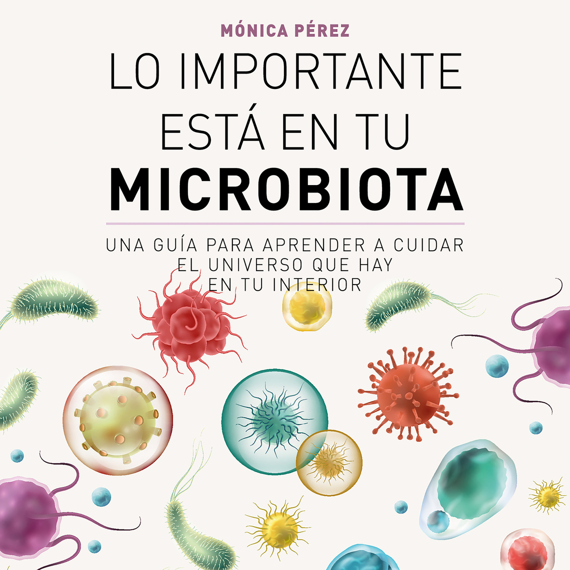 Lo importante está en tu microbiota de Mónica Pérez Canas ...