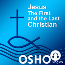 Jesus: The First and the Last Christian by Osho (Audiobook) - Read free ...