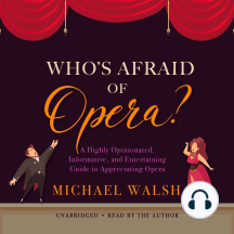 Who’s Afraid of Opera? by Michael Walsh (Audiobook) - Read free for 30 days