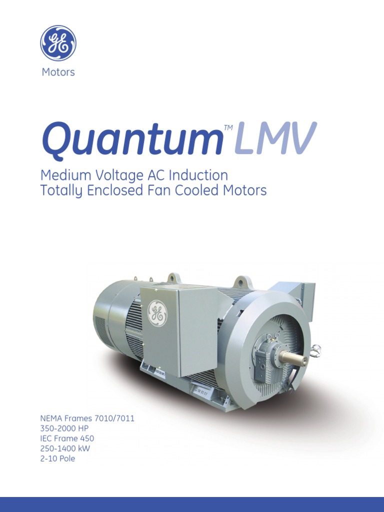 GE Quantum MV AC Induction Totally Enclosed Fan Cooled Motors | PDF ...