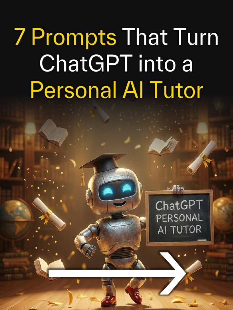 7 Prompts That Turn ChatGPT Into A Personal AI Tutor | PDF | Cognition ...