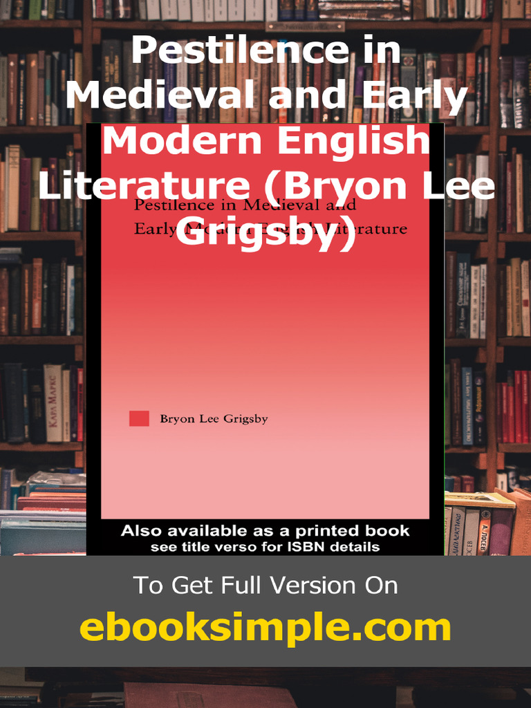 Pestilence in Medieval and Early Modern English Literature Bryon Lee ...