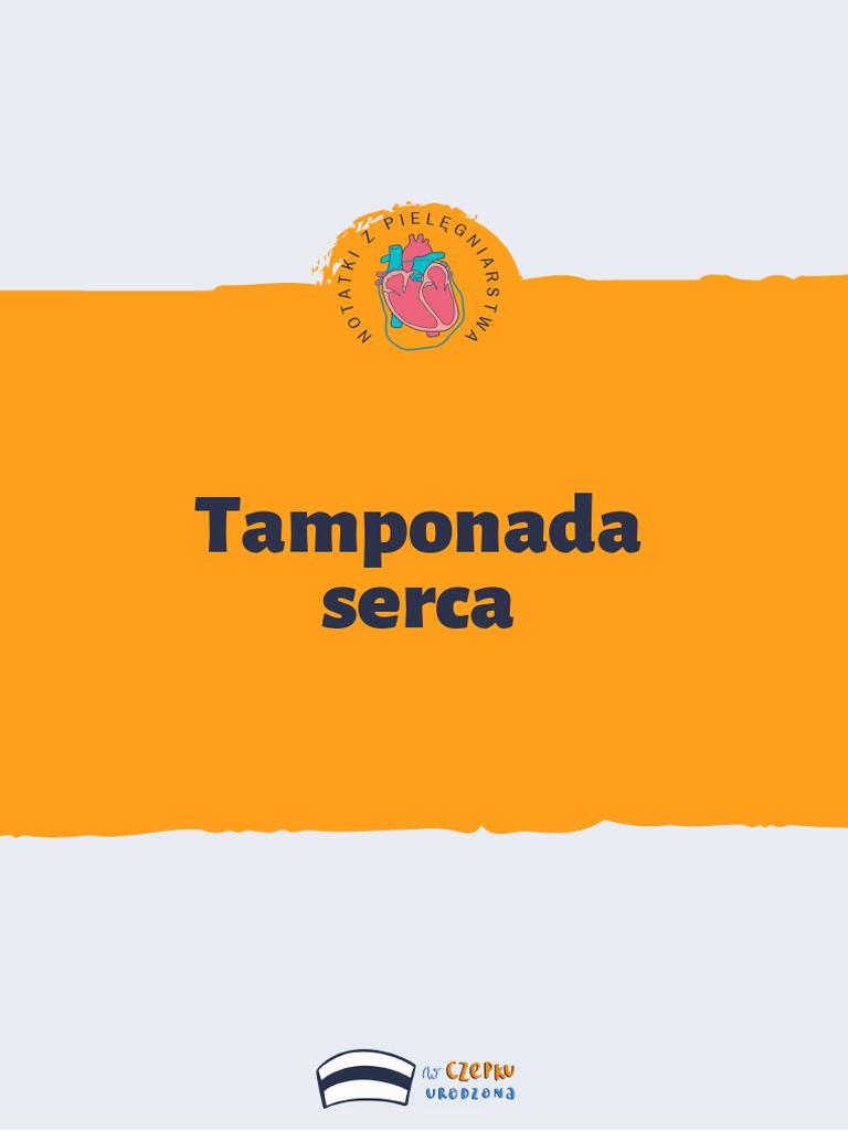 Notatki Z Pielęgniarstwa - Tamponada Serca - Wersja Podstawowa - W ...