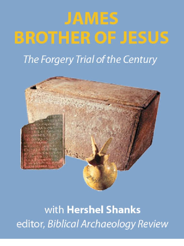 James Brother of Jesus the Forgery Trial of the Century | Archaeology ...