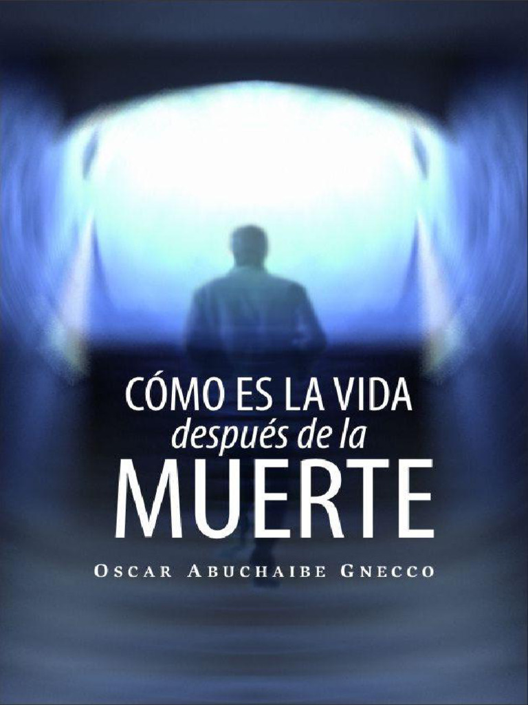 Como Es La Vida Despues de La M - Oscar Abuchaibe | PDF | Reencarnación