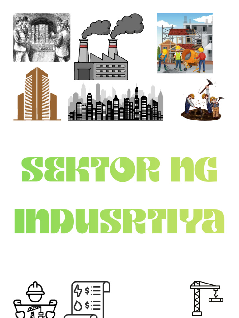 Ang Sektor NG Industriya Ay Bahagi NG Ekonomiya Na Tumutukoy Sa ...