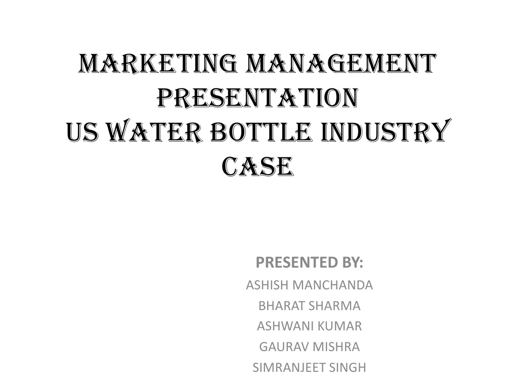 Marketing Management Presentation Us Water Bottle Industry Case | PDF ...