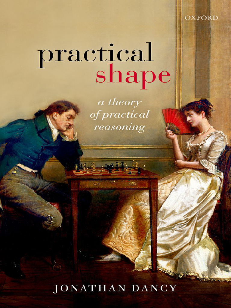 Practical Shape A Theory of Practical Reasoning | PDF | Reason | Thought