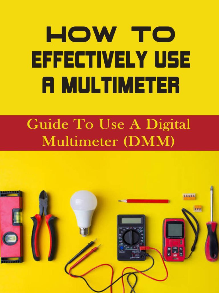 How To Effectively Use A Multimeter - Guide To Use Ae A Digital ...