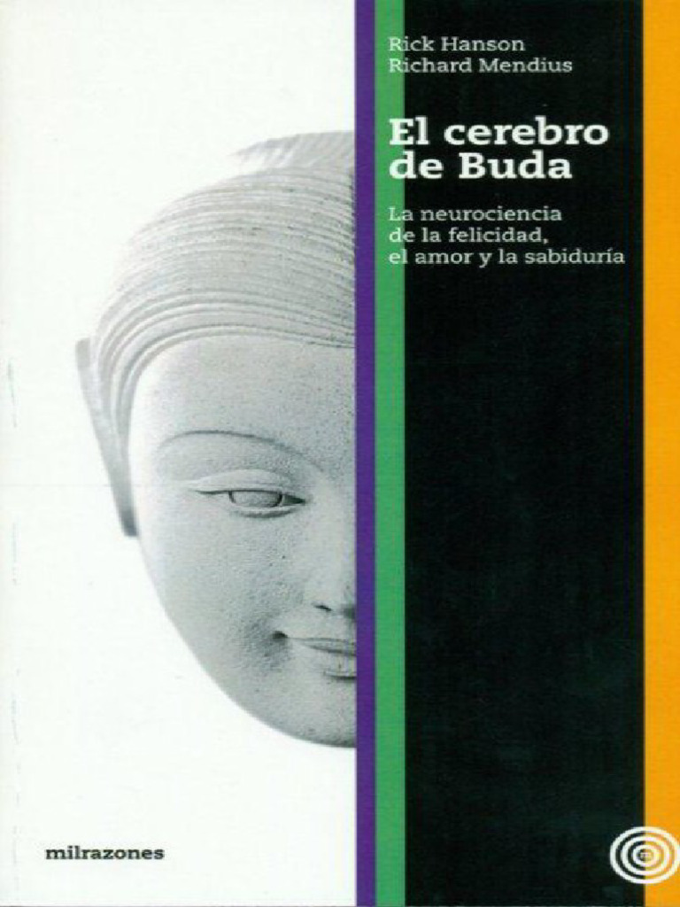 El Cerebro de Buda by Rick Hanson Richard Mendius | PDF | Neurona ...