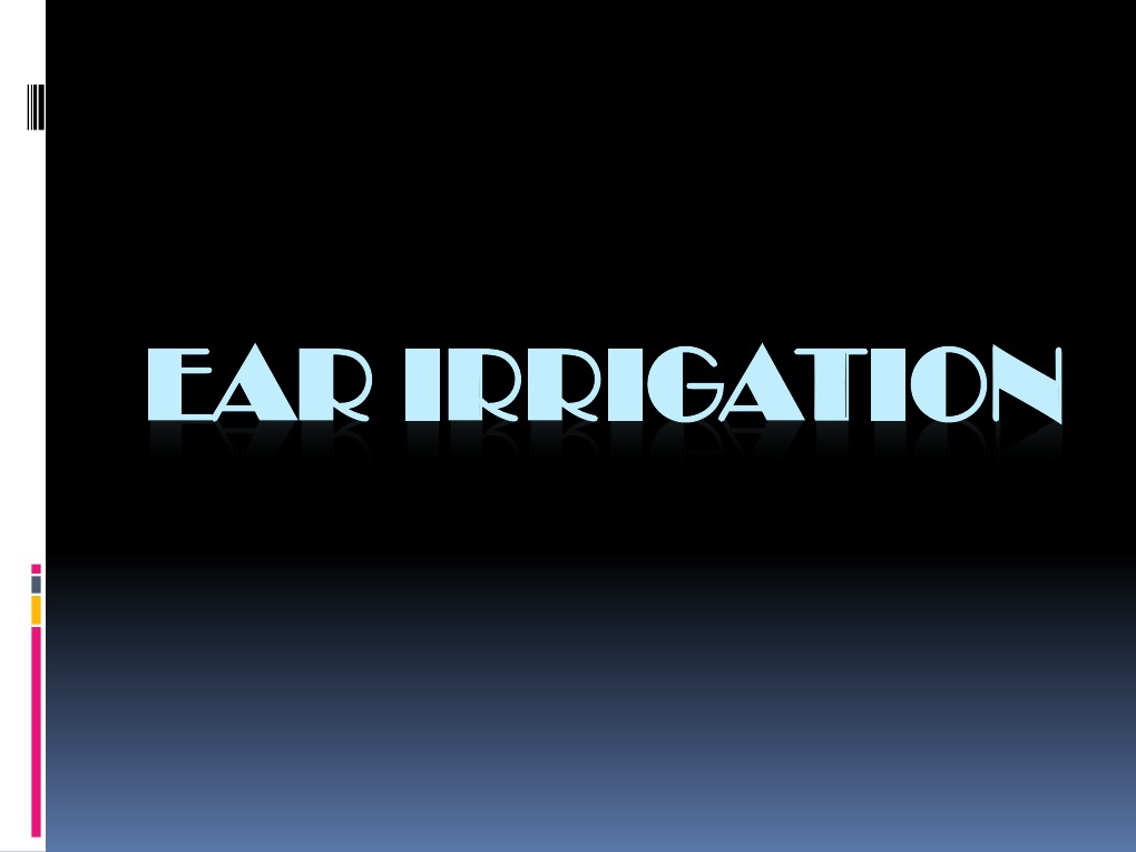 Ear Irrigation | PDF | Ear | Clinical Medicine