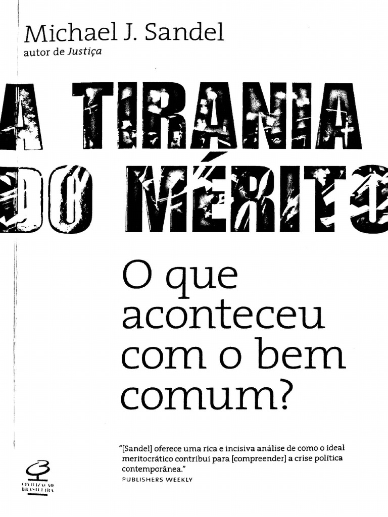 SANDEL, Michael J. A Tirania Do Mérito o Que Aconteceu Com o Bem Comum ...