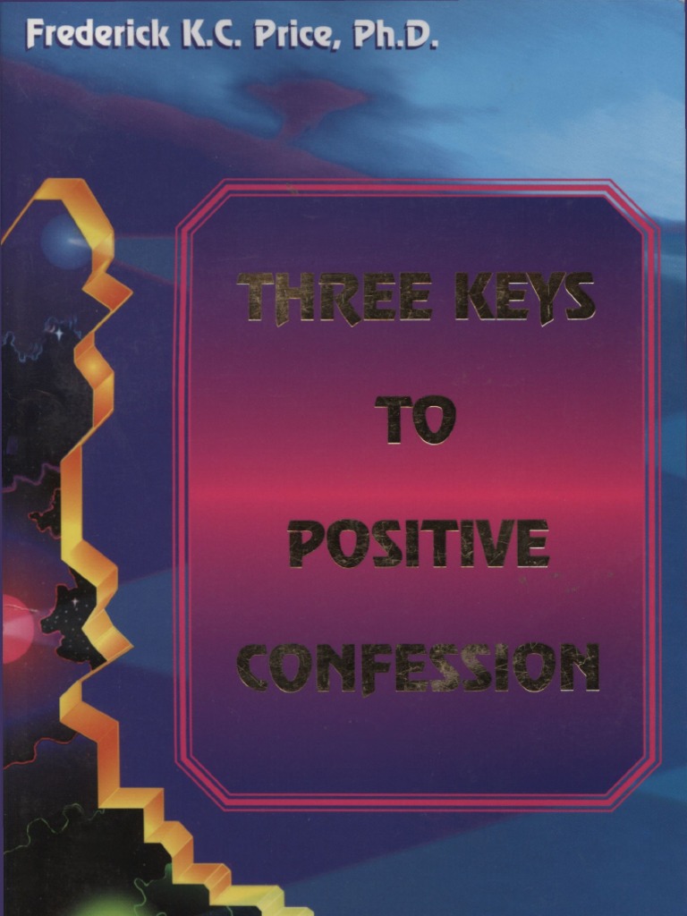 Three Keys To Positive Confession - Price | PDF | Prosperity Theology ...