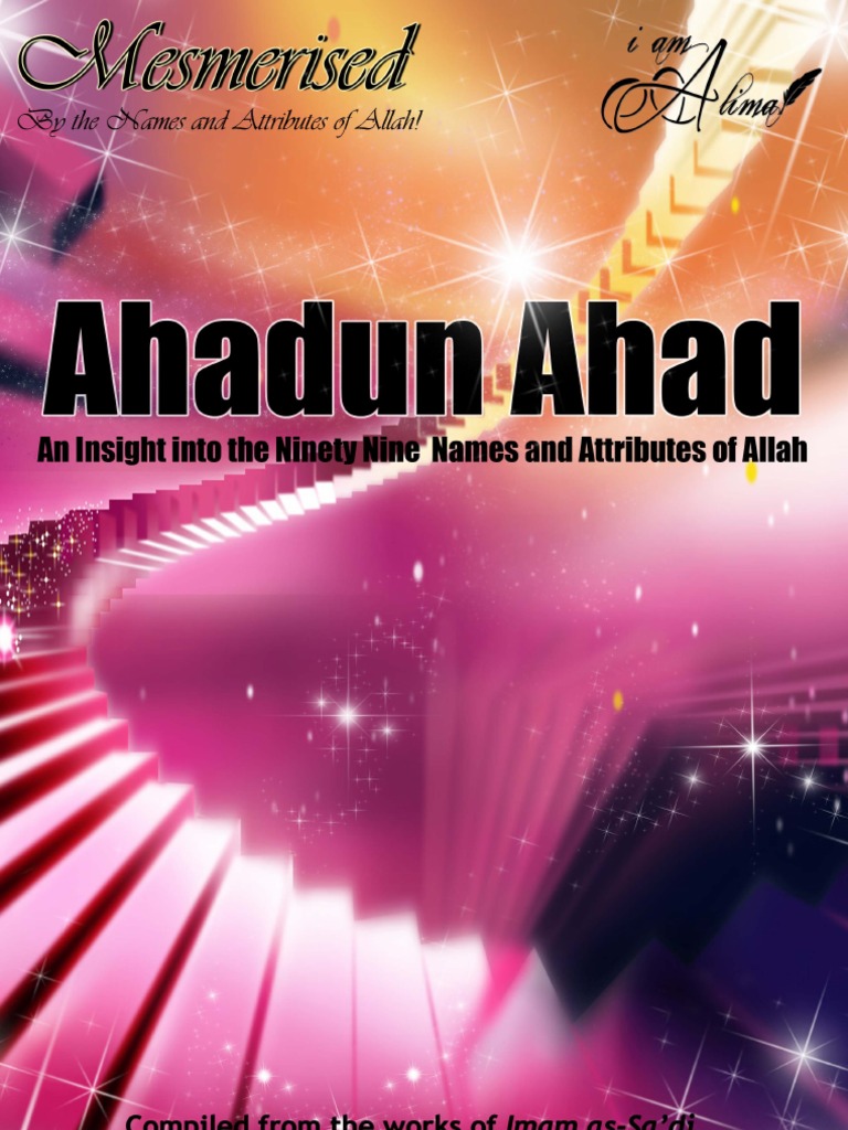 Ahadun Ahad - An Insight Into The 99 Names and Attributes of Allah ...