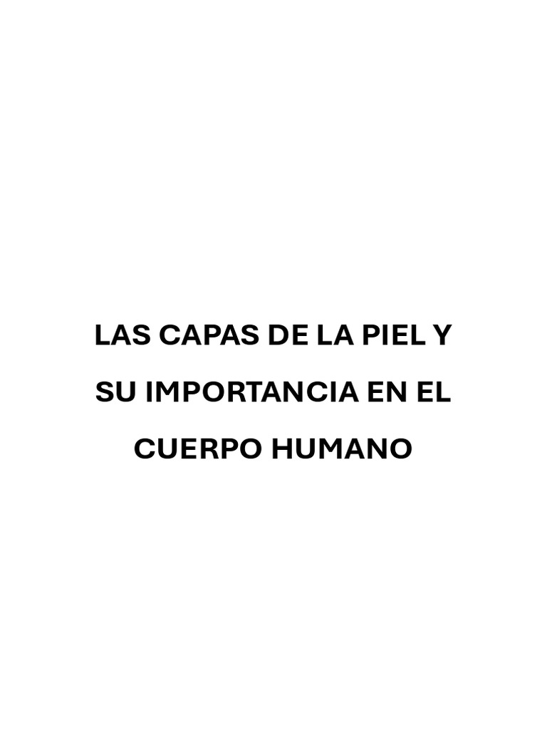 Las Capas de La Piel y Su Importancia en El Cuerpo Humano | PDF | Piel ...