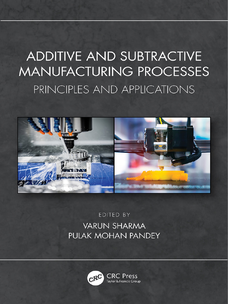 Additive and Subtractive Manufacturing Processes Principles and ...