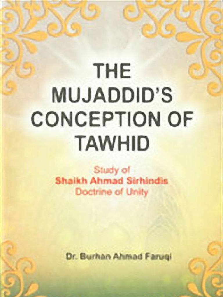 Ahmad Sirhindi: The Mujaddid's Conception of Tawhid (First Published ...