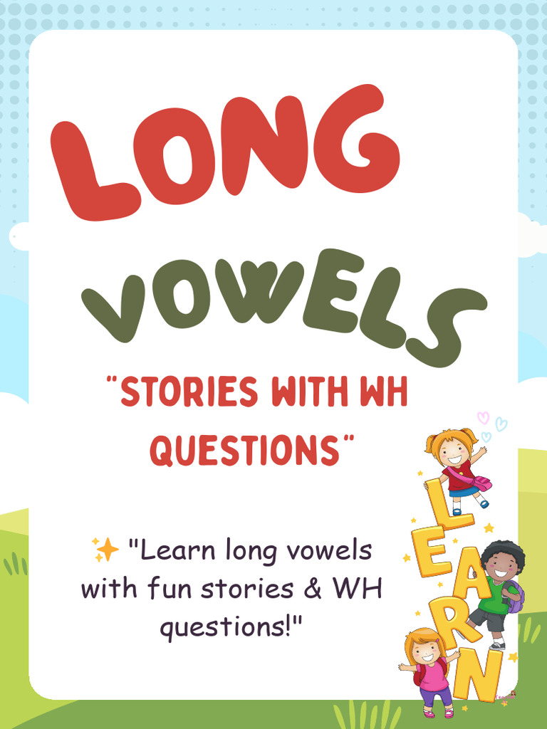 Long Vowels Stories With WH Questions | PDF