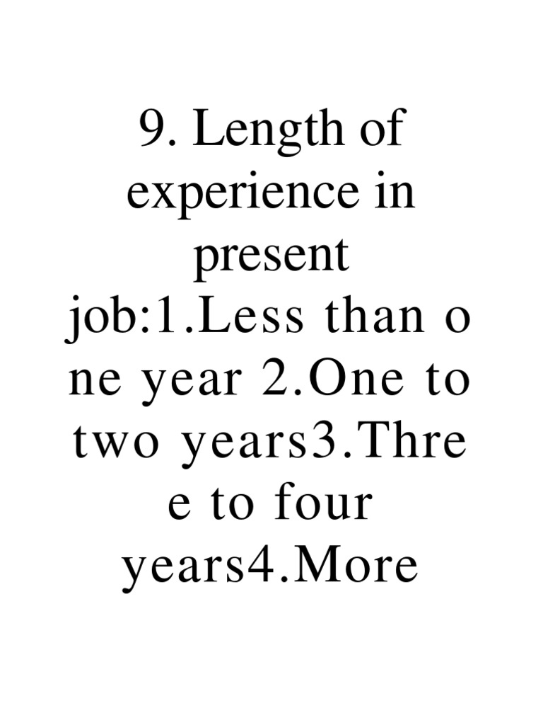 Length of Experience in Present Job:1.less Than o Ne Year 2.one To Two ...