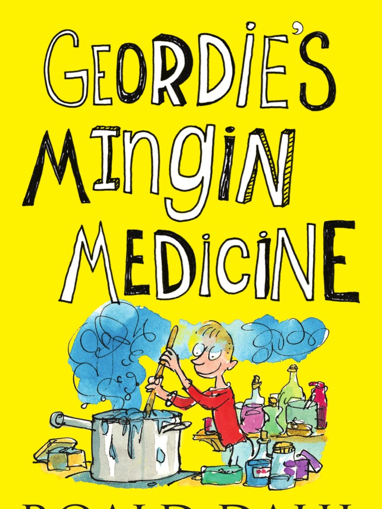 Geordie's Mingin Medicine by Roald Dahl Translated by Matthew Fitt ...