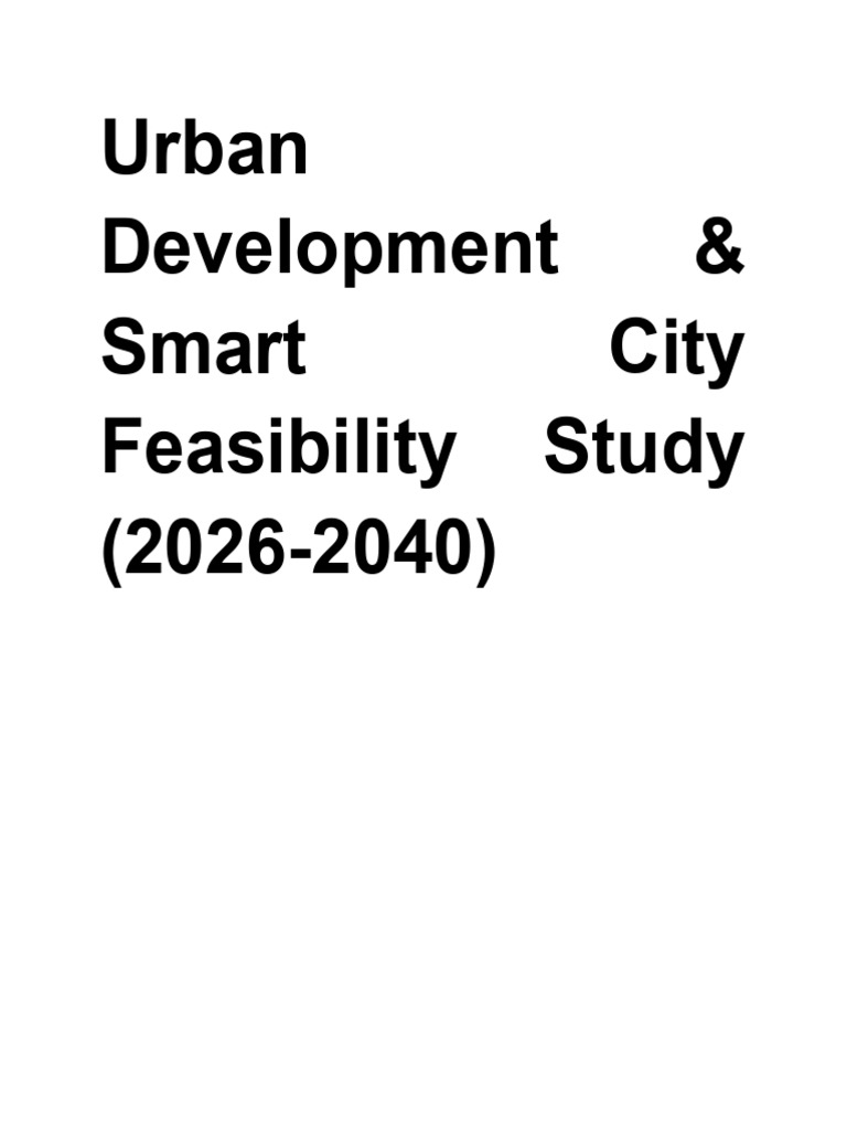 Urban Development & Smart City Feasibility Study (2026-2040) | PDF ...
