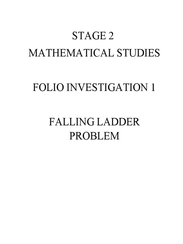 STAGE 2 MATHEMATICAL STUDIES FOLIO INVESTIGATION 1 FALLING LADDER ...