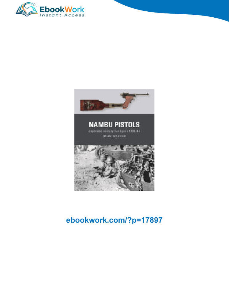 Nambu Pistols: Japanese military handguns 1900–45 John Walter 2026 free ...
