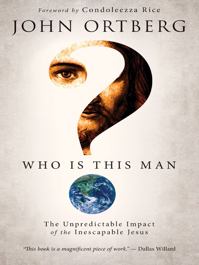 Who Is This Man? by John Ortberg | PDF | Glory (Religion) | Jesus