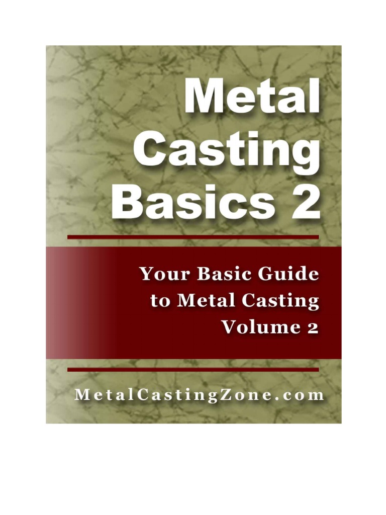Metal Casting Basics Book 2 | PDF | Casting (Metalworking) | Foundry