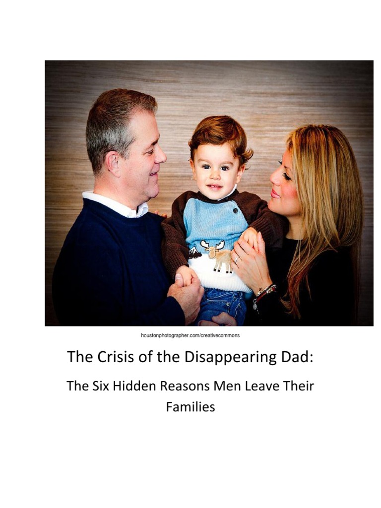 The Crisis of The Disappearing Dad: The Six Hidden Reasons Men Leave ...