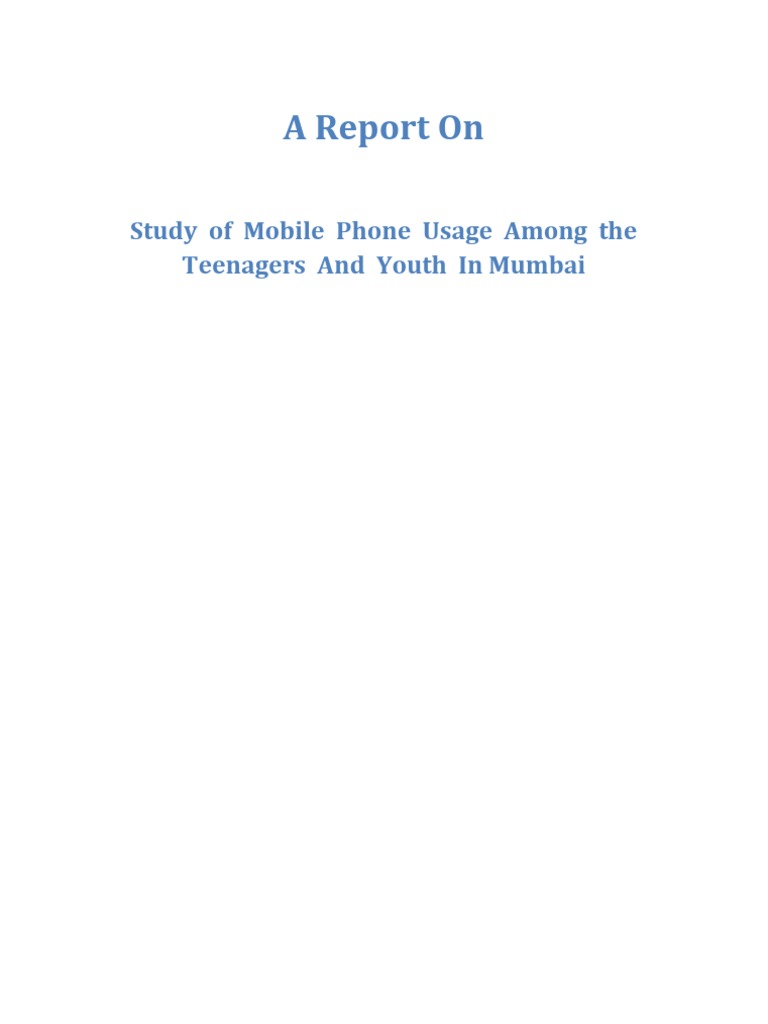 A Report On Study of Mobile Phone Usage Among The Teenagers and Youth ...