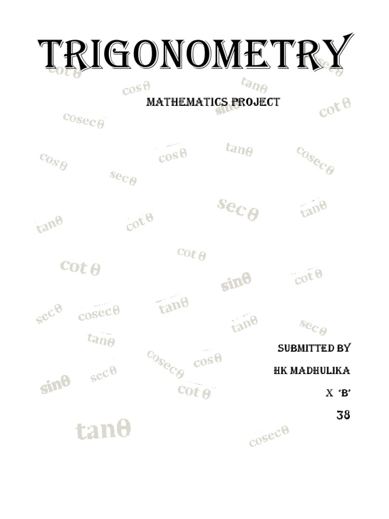 Trigonometry Trigonometry Trigonometry: Mathematics Project Mathematics ...