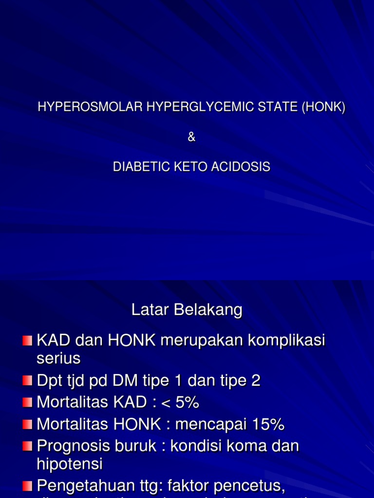 HYPEROSMOLAR HYPERGLYCEMIC STATE (HONK)vv&vvDIABETIC KETO ACIDOSIS