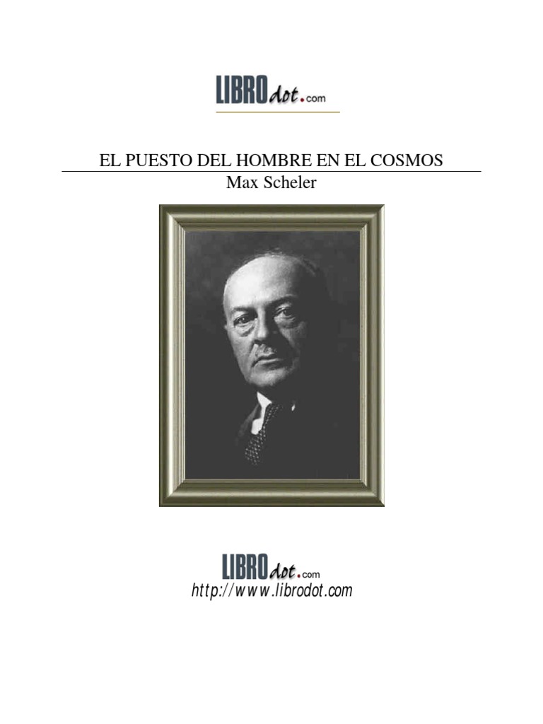 El Puesto Del Hombre en El Cosmos, Max Scheler | PDF | Edmund Husserl ...