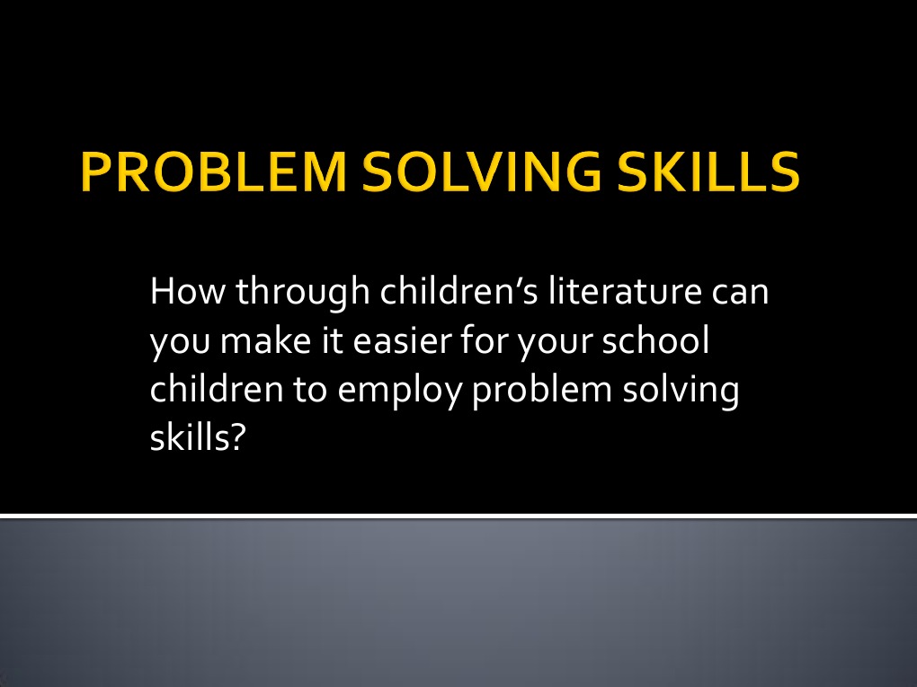 Problem Solving Skills | PDF | Behavior Modification | Epistemology