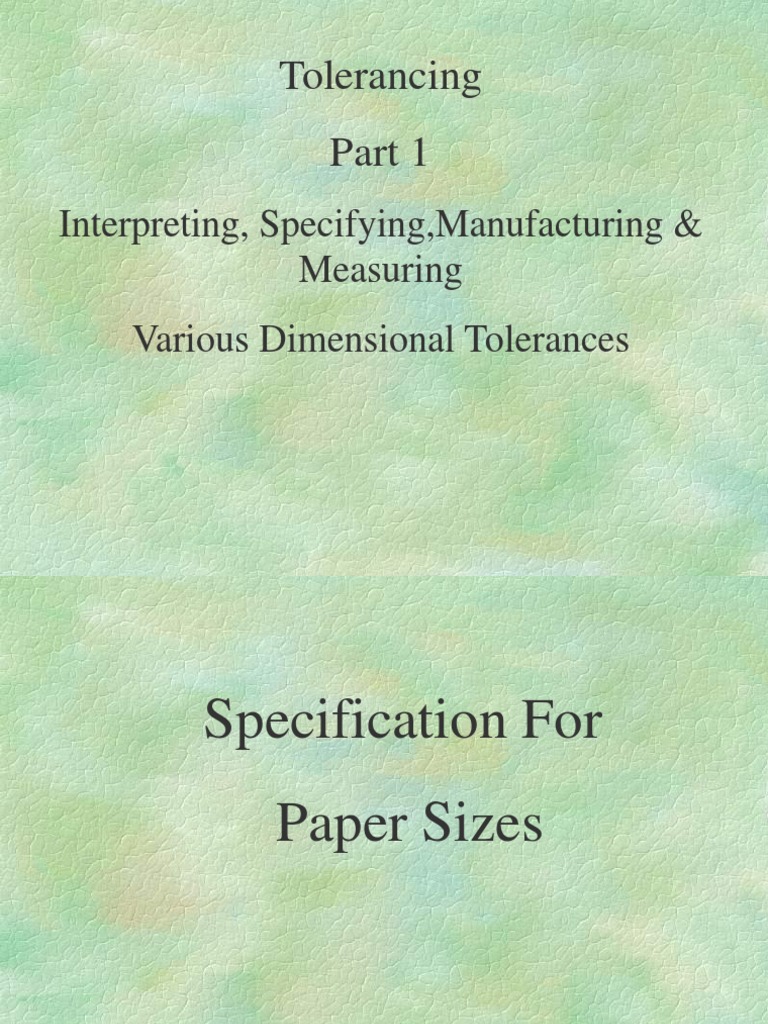 Tolerancing: Interpreting, Specifying, Manufacturing & Measuring ...