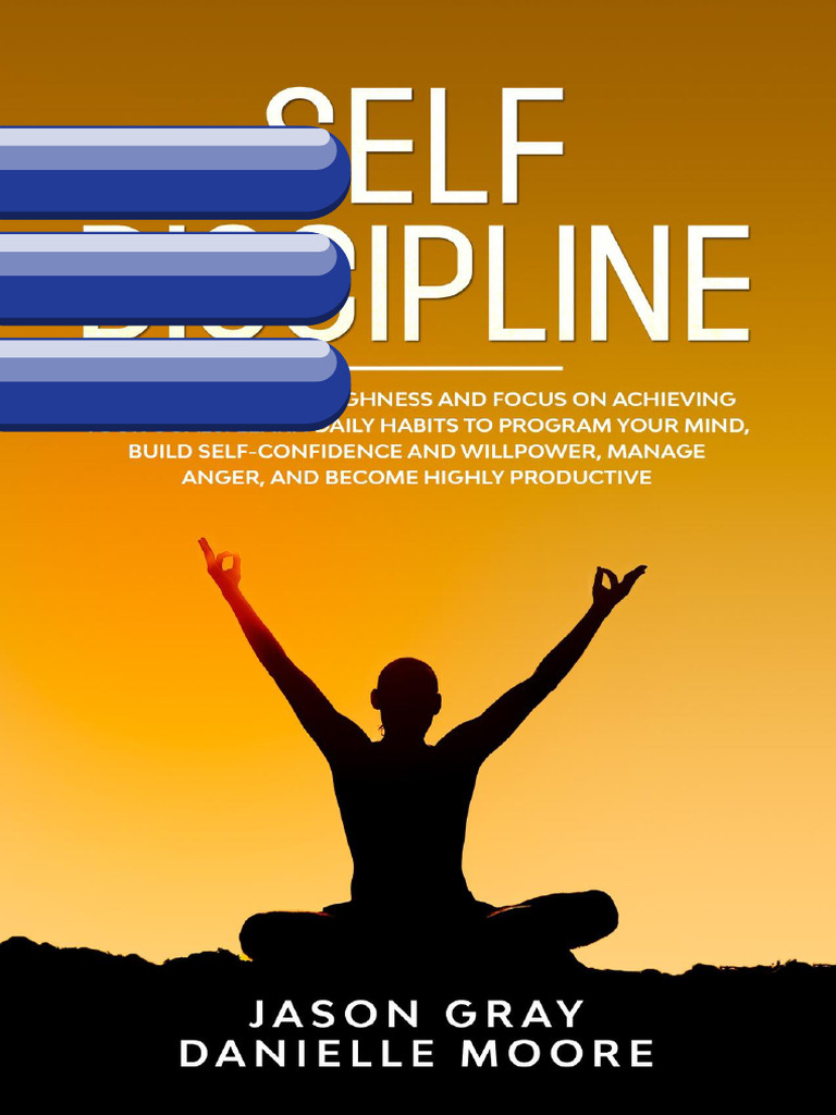 SELF DISCIPLINE Develop Mental Toughness and Focus On Achievindence and ...