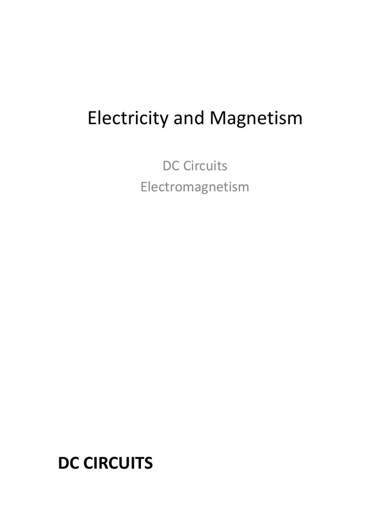 Electricity and Magnetism: DC Circuits Electromagnetism | PDF ...