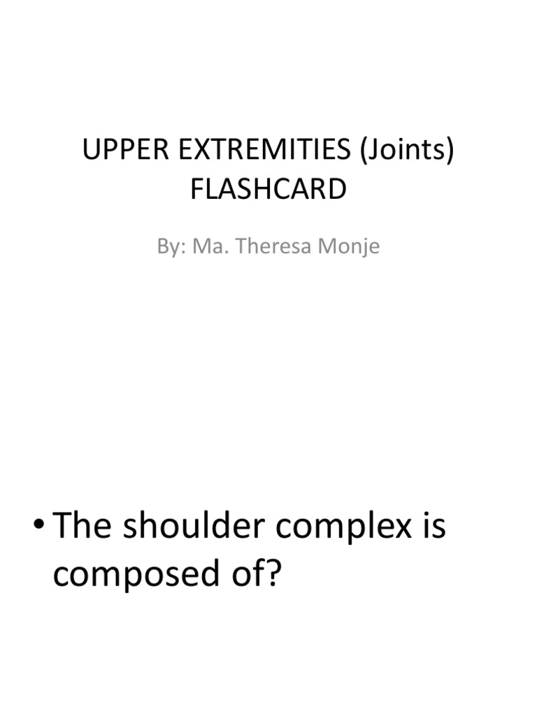 Upper Extremities (Joints) Flashcard | PDF | Elbow | Limbs (Anatomy)