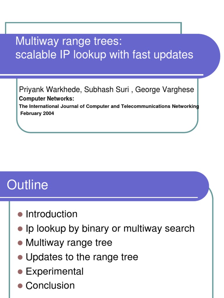 Multiway Range Trees: Scalable IP Lookup With Fast Updates: Priyank ... Multiway Range Trees: Scalable IP Lookup With Fast Updates: Priyank ...