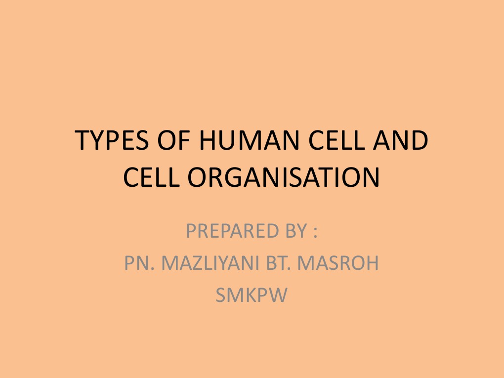 Types of Human Cell & Cell Organisation | PDF | Science & Mathematics