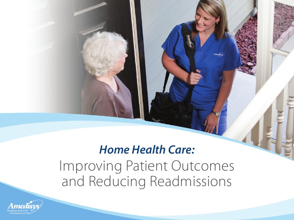 Home Health Care: Reducing Readmissions and Improving Patient Outcomes ...